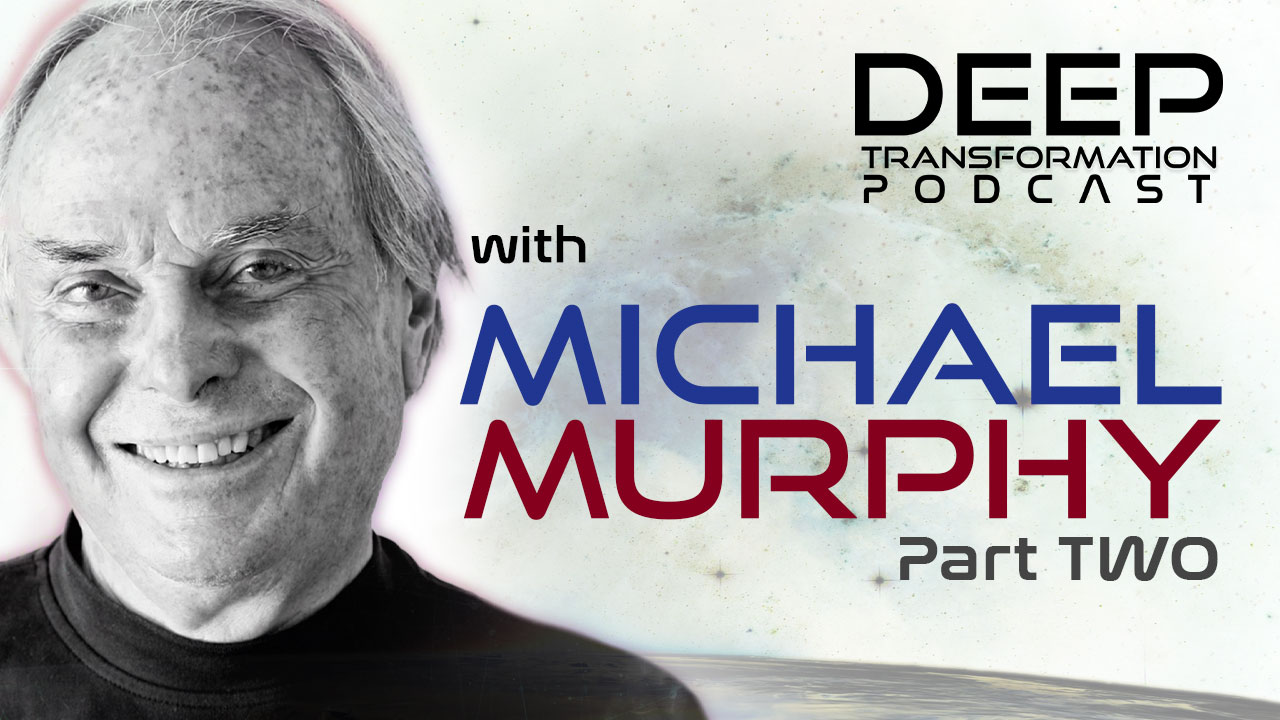 🎙️ Michael Murphy (Part 2) - The Human Potential Movement Then & Now: 60 Years at the Leading ...